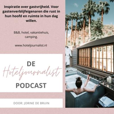 Hoteljournalist podcast -> voor gastenverblijfeigenaren die rust in hun ...