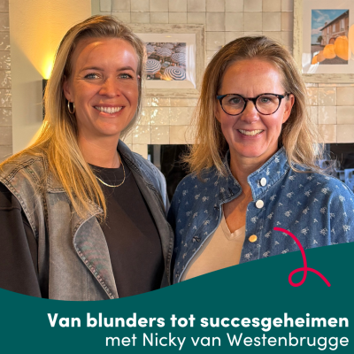 Van blunders tot succesgeheimen | #71 Nicky van Westenbrugge, founder ...