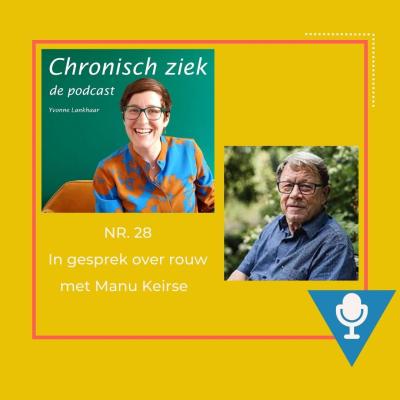 Chronisch ziek de podcast | #28 Chronische rouw bij verlies van gezondheid - In gesprek met Manu ...