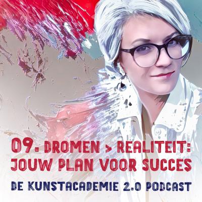 De Kunstacademie 2.0 podcast voor ondernemende kunstenaars | 09. Van ...