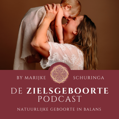 De Zielsgeboorte Podcast – Inspirerende verhalen en expert tips voor een natuurlijke geboorte ...